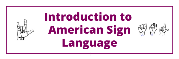 Introduction to American Sign Language - JMORE